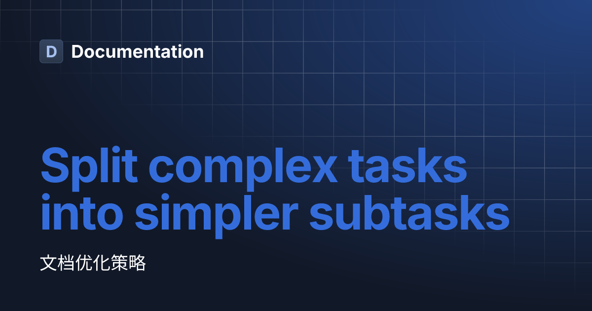 Split complex tasks into simpler subtasks | Documentation
